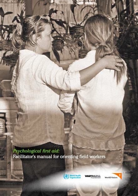 Psychological First Aid: Facilitator’s Manual for Orienting Field ...