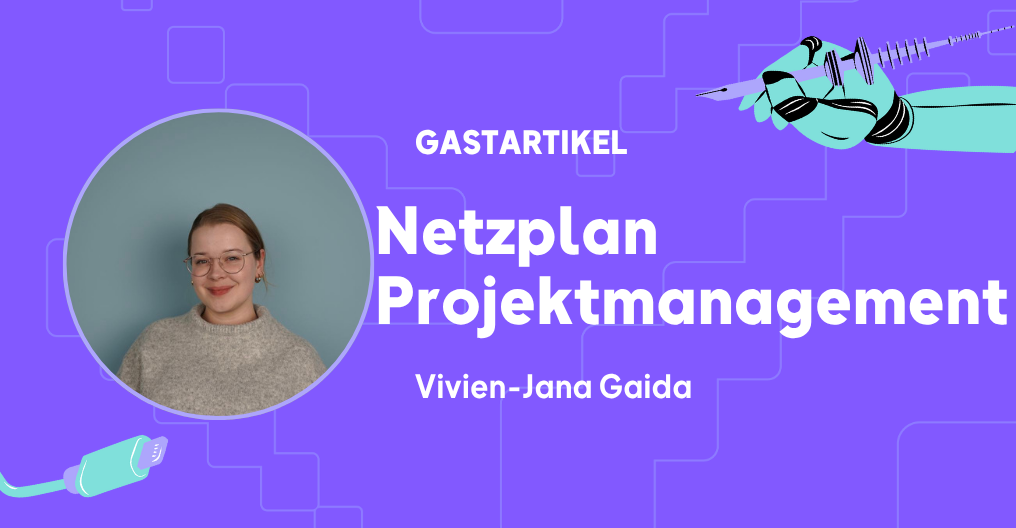 Netzplan im Projektmanagement: So behältst du den Überblick bei ...
