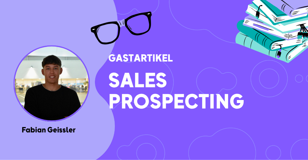 Sales Prospecting: Definition, Unterschied zur Lead Gen & Automation